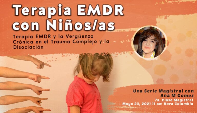 Clase Magistral 7: Terapia EMDR y la Vergüenza Crónica en el Trauma ...